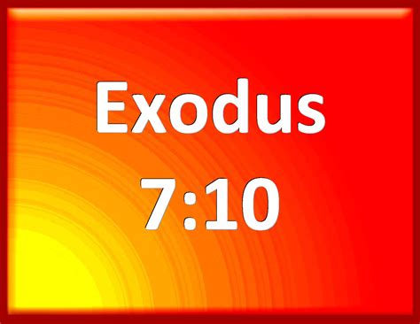 Exodus 710 And Moses And Aaron Went In To Pharaoh And They Did So As
