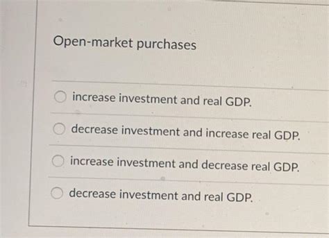 Solved Open Market Purchases Increase Investment And Real