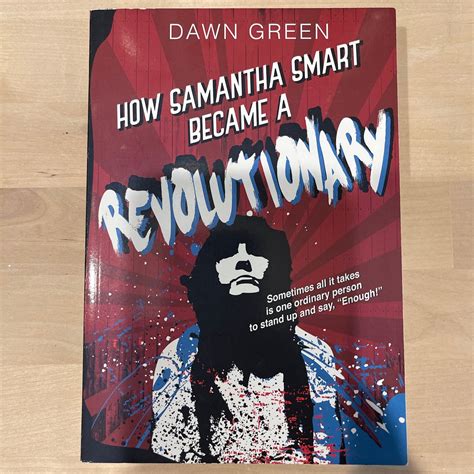How Samantha Smart Became A Revolutionary By Dawn Green