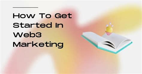 How To Get Started In Web3 Marketing Lunarstrategy