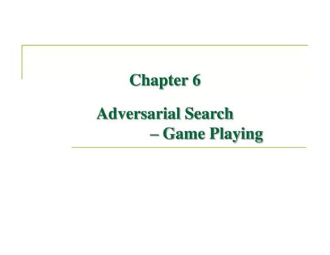 Ppt Chapter 6 Adversarial Search Game Playing Powerpoint