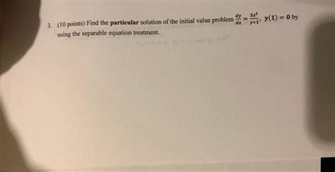 Solved 3 10 Points Find The Particular Solution Of The