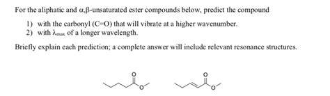 Solved For The Aliphatic And A ß Unsaturated Ester Compounds
