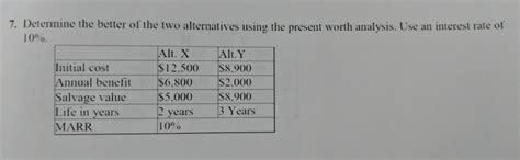 solved 7 determine the better of the two alternatives using