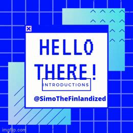 Simothefinlandized Introductions Imgflip