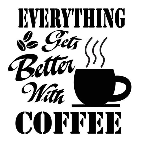 Everything Gets Better With Coffee Quotes Texts VinaFrog