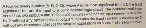 Solved A Four Bit Binary Number A B C D Where A Is The
