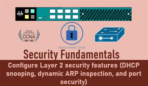 Configure Layer Security Features Dhcp Snooping Dynamic Arp