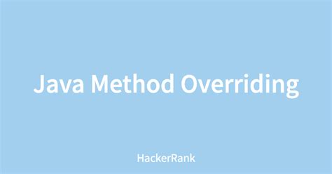 22508 Hackerrank Java Method Overriding
