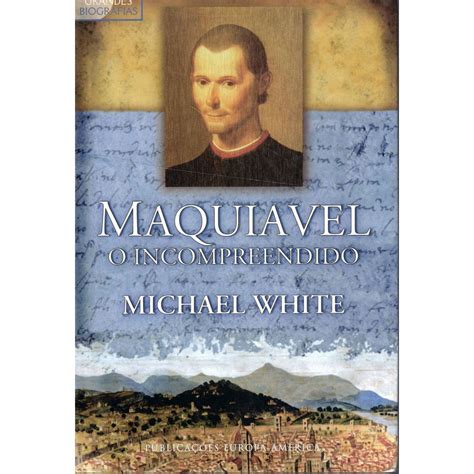 Maquiavel O Incompreendido Cão Grande Livros