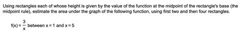 Solved Part Using Two Rectangles The Estimate For The Chegg