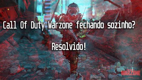 Cod Warzone Fechando Sozinho YouTube