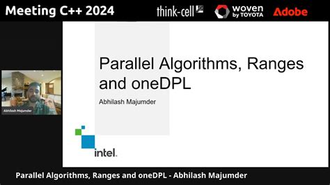 Parallel Algorithms Ranges And Onedpl Abhilash Majumder Meeting C 2024 Youtube