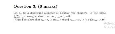 Solved Let An Be A Decreasing Sequence Of Positive Real Chegg