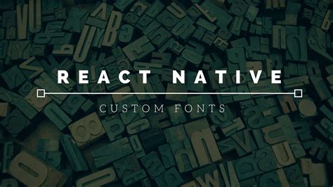 Easiest Way To Load Your Custom Fonts In React Native By Fullsour