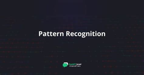 זיהוי תבניות Pattern Recognition ChatGPT בעברית