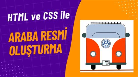 Html Css Ile Basit Bir Araba Resmini Kodluyoruz Youtube