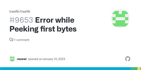 Error While Peeking First Bytes · Issue 9653 · Traefiktraefik · Github