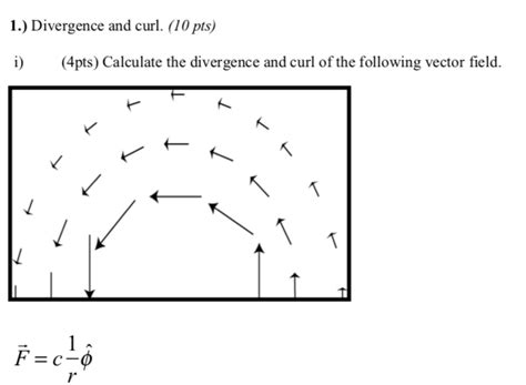 solved 1 divergence and curl 10 pts i 4pts calculate