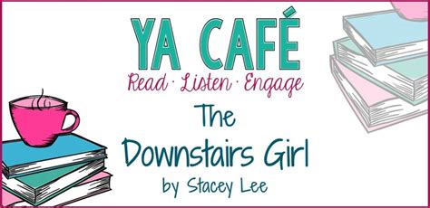 Ya Cafe Podcast The Downstairs Girl By Stacey Lee