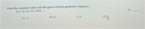 solved find the common ratio r ﻿for the given infinite