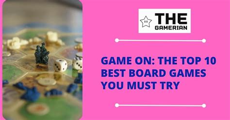 Top 10 Best Board Games 2023 That You Must Try The Gamerian Blog
