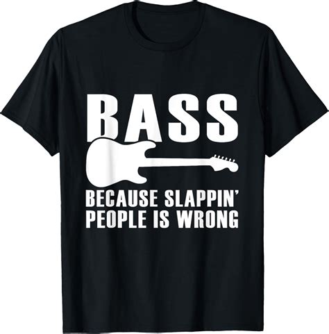 Slappin People Is Wrong Funny Bass Guitar Player Bassist T Shirt