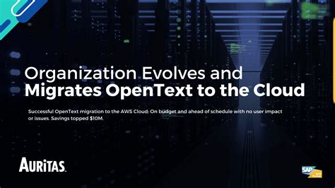 Organization Conduct Opentext Migration To Cloud Auritas