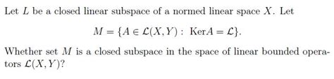 Solved Let L Be A Closed Linear Subspace Of A Normed Linear Chegg