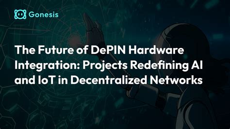 The Future Of Depin Hardware Integration