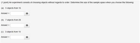 Solved 1 Point An Experiment Consists Of Choosing Objects