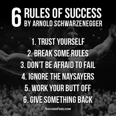 Arnold Schwarzeneggers 6 Rules Of Success Succeed Feed