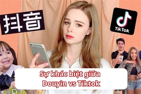 Douyin là gì Những điểm khác nhau giữa Douyin vs Tiktok