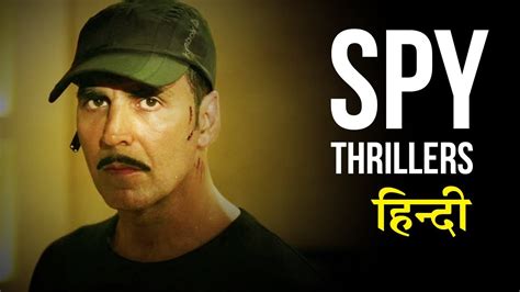 Top 10 Best Spy Thriller Movies Of Bollywood Hindi Youtube
