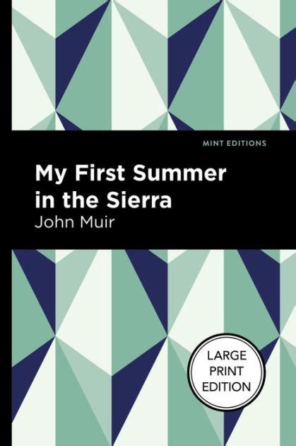 My First Summer In The Sierra Large Print Edition By John Muir