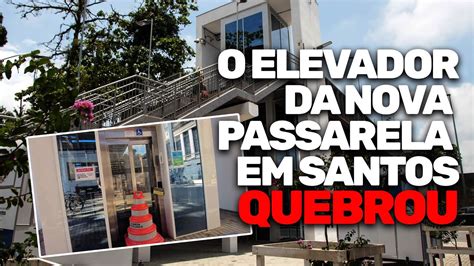 Elevador Da Passarela De Acesso À Travessia De Barcas Santos GuarujÁ