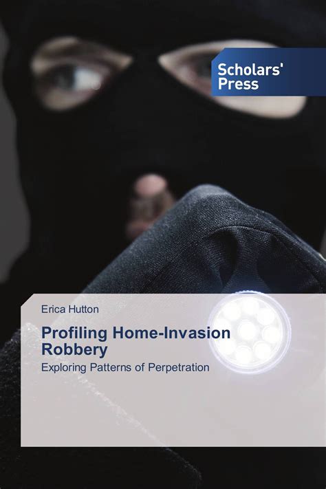 Profiling Home Invasion Robbery 978 3 639 71744 0 9783639717440