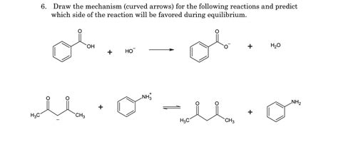 Draw the mechanism (curved arrows) for the following reactions and predict which side of the ...