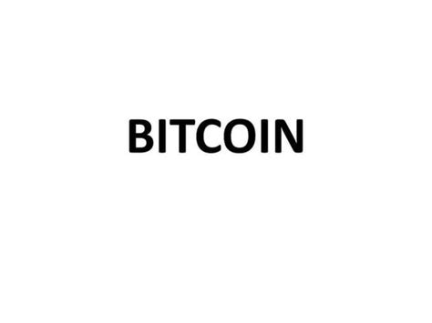 Bitcoin A Presentation Ppt