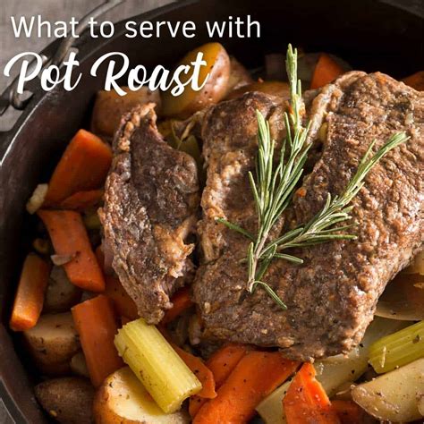 What To Serve With Pot Roast The Happier Homemaker