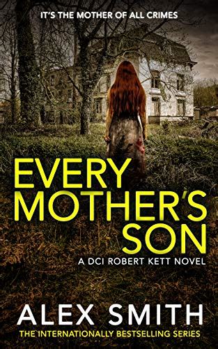 Every Mother S Son A Chilling British Crime Thriller Dci Kett Crime Thrillers Book Ebook