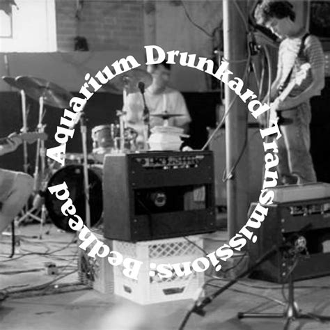 Transmissions Bedhead Aquarium Drunkard