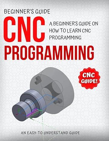 CNC Programming Guide A Beginner S Guide On How To Learn CNC Programming Barraza Tammy L