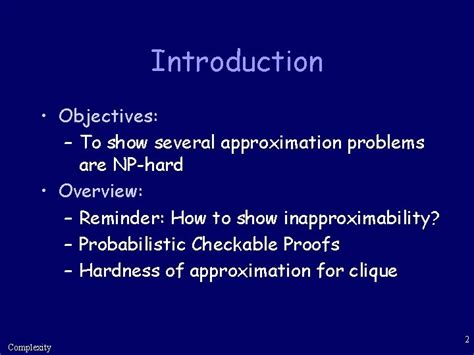 Hardness Of Approximation Complexity 1 Introduction Objectives To