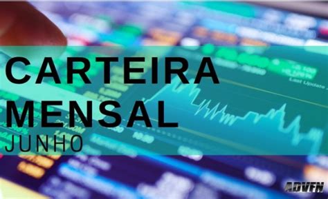 Carteira recomendada mensal do mês de junho 28 carteiras ADVFN News