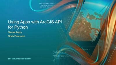 Working With Arcgis Apps Using The Arcgis Api For Python Esri Videos Gis Events Arcgis