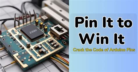 Pin It To Win It Crack The Code Of Arduino Pins Iem Robotics