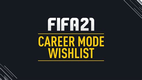 Fifa 21 Career Mode Wishlist Fifplay