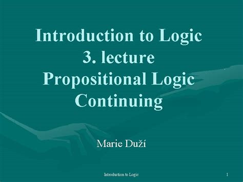 Introduction To Logic 3 Lecture Propositional Logic Continuing