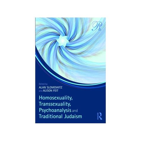 Homosexuality Transsexuality Psychoanalysis And Traditional Judaism